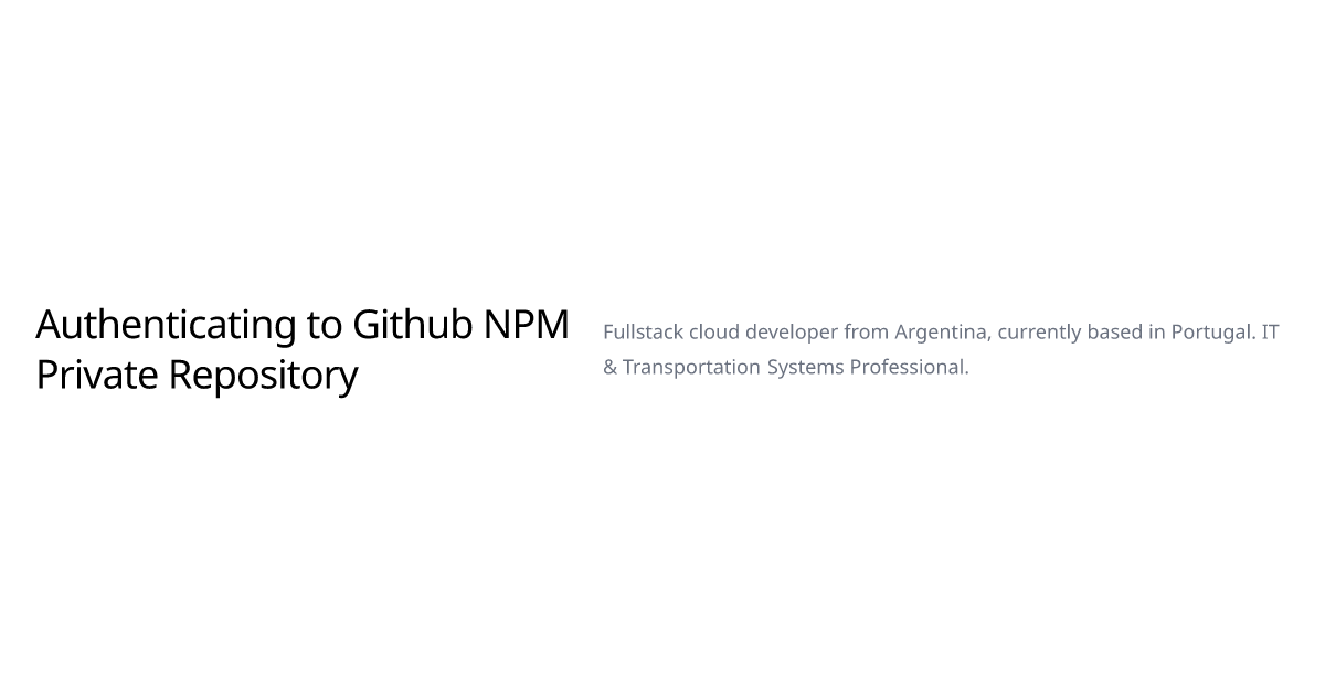 Authenticating to Github NPM Private Repository - Lucas Verdiell